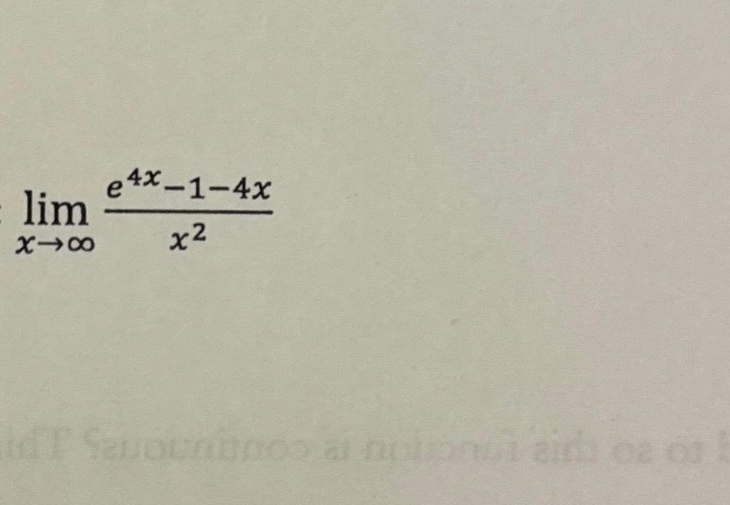 Solved limx→∞e4x-1-4xx2 | Chegg.com