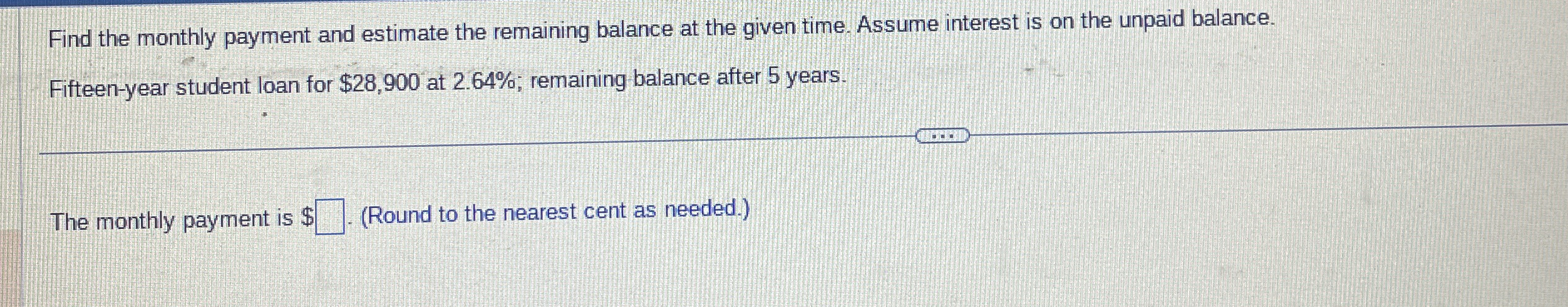 Solved Find the monthly payment and estimate the remaining | Chegg.com