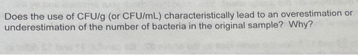 Does the use of CFU/g (or CFU/mL) characteristically | Chegg.com