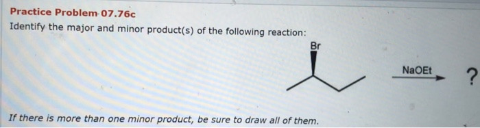 Solved Practice Problem 07.76c Identify the major and minor | Chegg.com