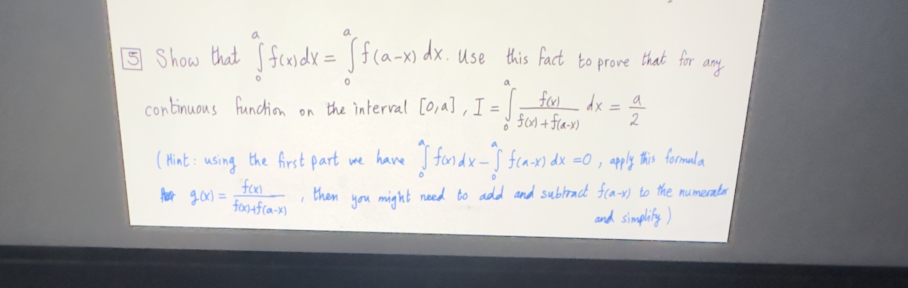 Solved 5 ﻿Show that ∫0af(x)dx=∫0af(a-x)dx. ﻿Use this fact to | Chegg.com