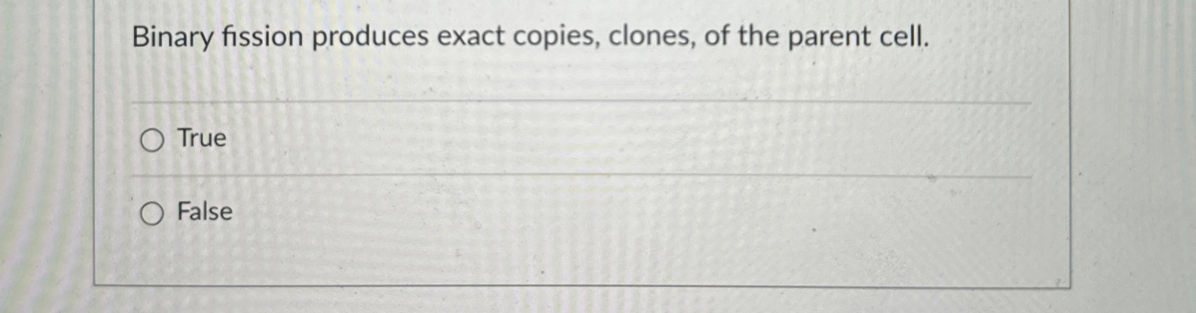 Solved Binary fission produces exact copies, clones, of the | Chegg.com