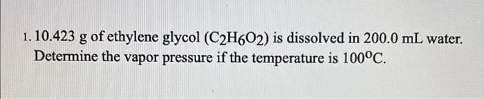 Solved 1. 10.423 g of ethylene glycol (C2H602) is dissolved | Chegg.com