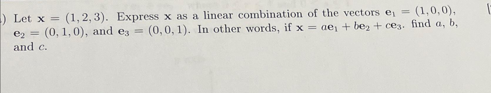 Solved Let x=(1,2,3). ﻿Express x ﻿as a linear combination of | Chegg.com