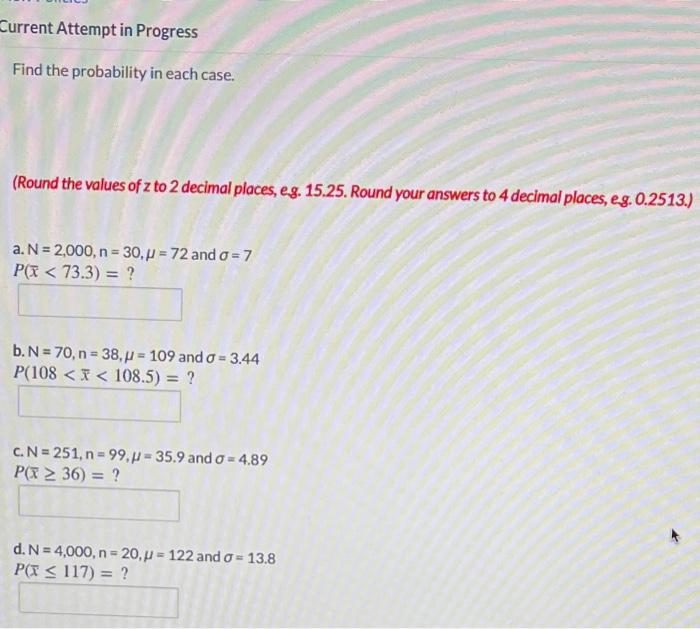 Solved Current Attempt in Progress Find the probability in | Chegg.com