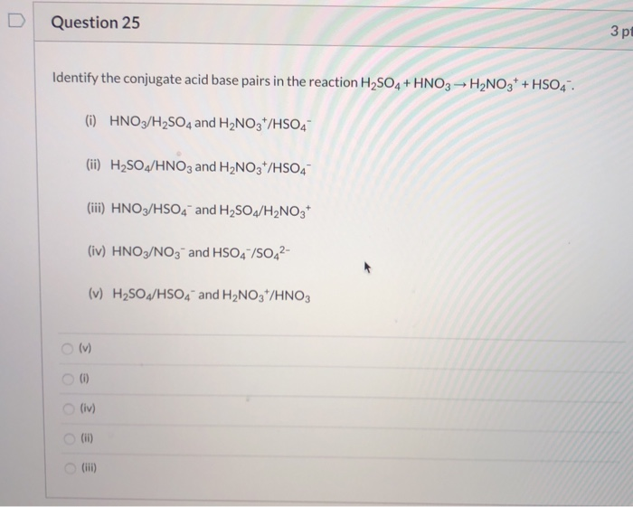 Solved Question 25 3 pt Identify the conjugate acid base | Chegg.com