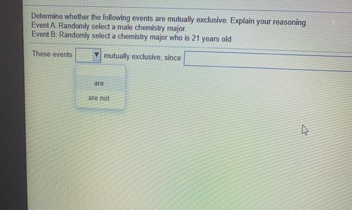 Solved Determine whether the following events are mutually | Chegg.com