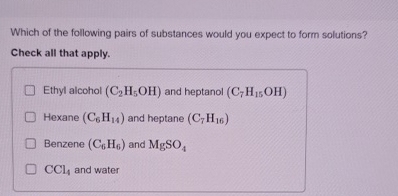 Solved Which of the following pairs of substances would you | Chegg.com