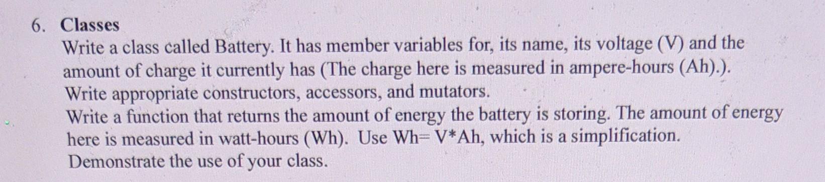 Solved Classes Write a class called Battery. It has member | Chegg.com