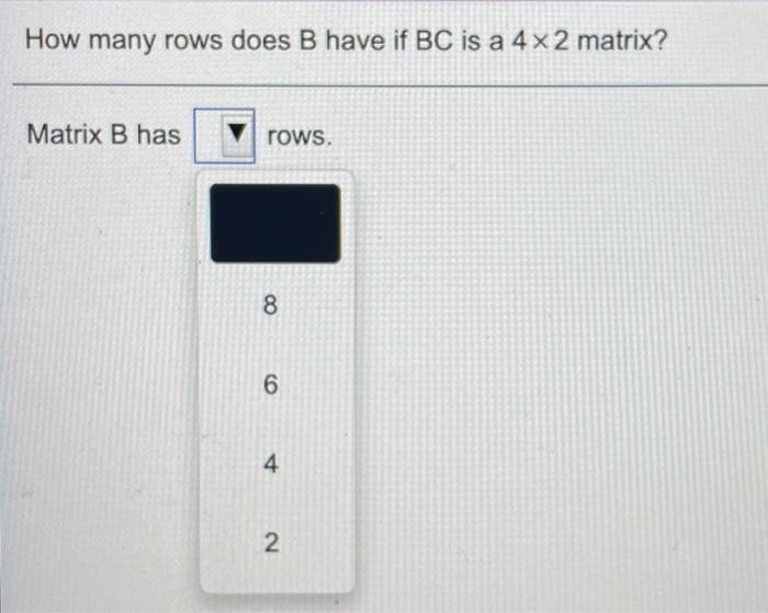 Solved If a matrix A is 6x4 and the product AB is 6x6, what | Chegg.com