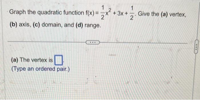 Solved Graph the quadratic function f(x)=21x2+3x+21. Give | Chegg.com