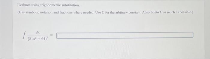 Solved Evaluate Using Trigonometric Substitution Use