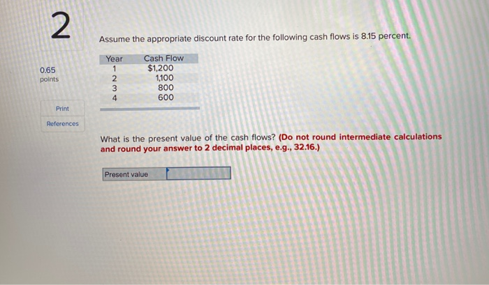 Solved Assume the appropriate discount rate for the | Chegg.com