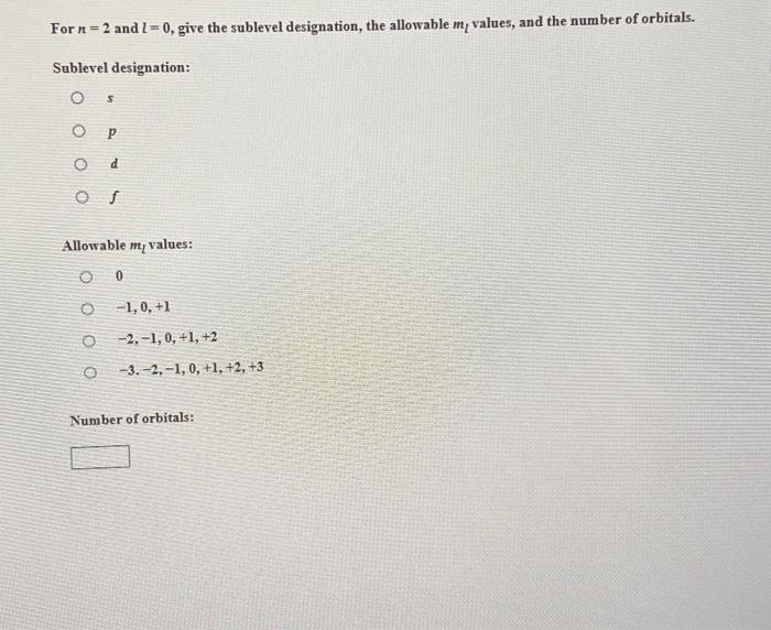 Solved For n=2 and l=0, give the sublevel designation, the | Chegg.com