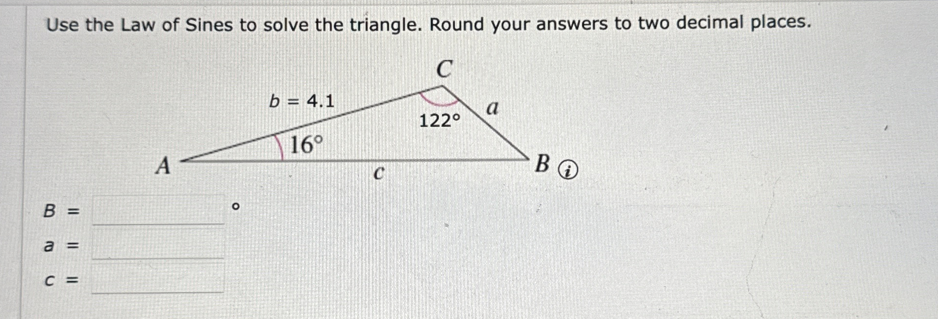 Solved Use the Law of Sines to solve the triangle. Round | Chegg.com