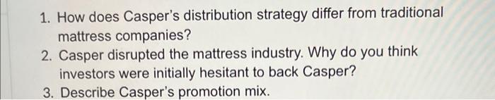 Solved 1. How does Casper's distribution strategy differ | Chegg.com