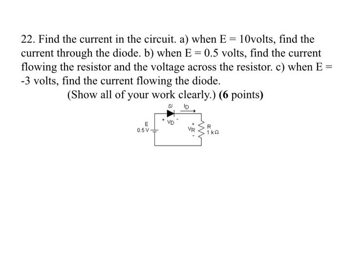 Solved 22. Find the current in the circuit. a) when | Chegg.com