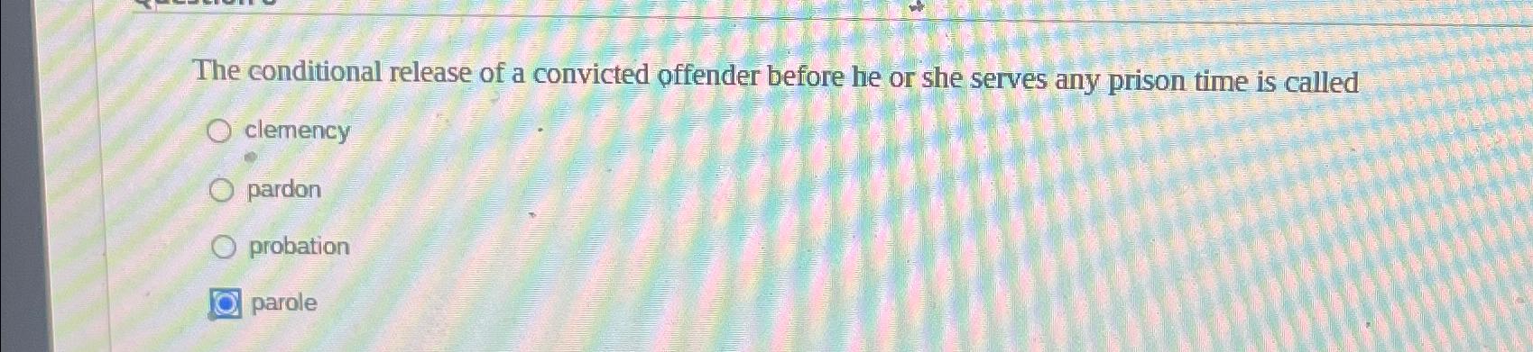 Solved The conditional release of a convicted offender | Chegg.com