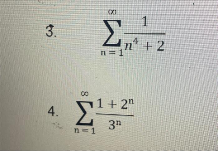 Solved ∑n=1∞n4+21 ∑n=1∞3n1+2n | Chegg.com