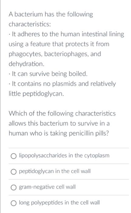 Solved A bacterium has the following characteristics: - It | Chegg.com