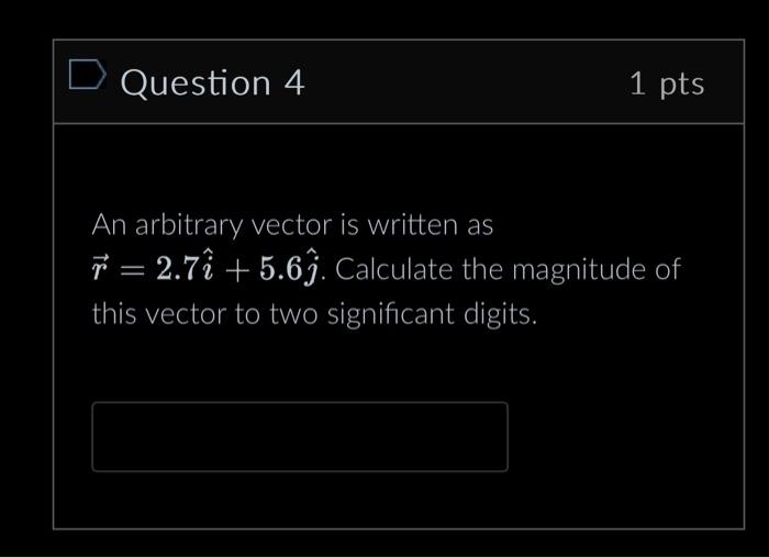 Solved An arbitrary vector is written as r=2.7i^+5.6j^. | Chegg.com