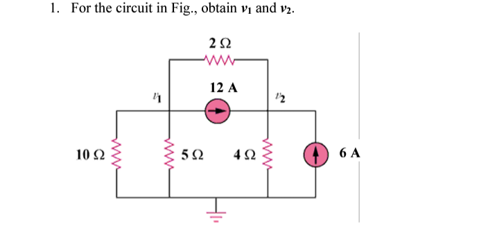 Solved For the circuit in Fig., obtain v1 ﻿and v2. | Chegg.com