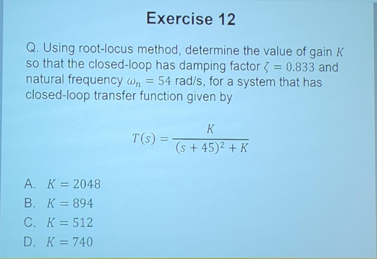 Solved Q. Using root-locus method, determine the value of | Chegg.com
