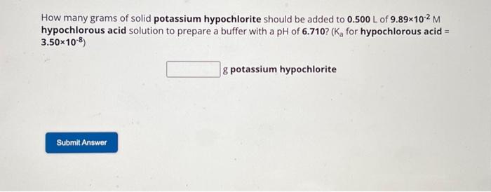 Solved How many grams of solid potassium hypochlorite should | Chegg.com