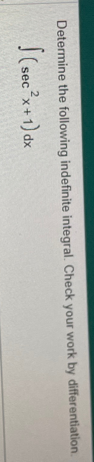 Solved Determine the following indefinite integral. Check | Chegg.com