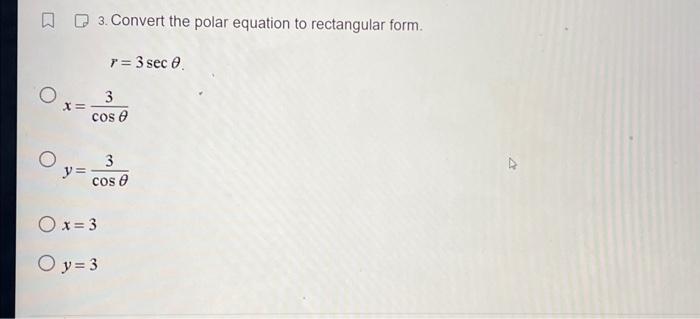 Solved 3. Convert the polar equation to rectangular form. | Chegg.com