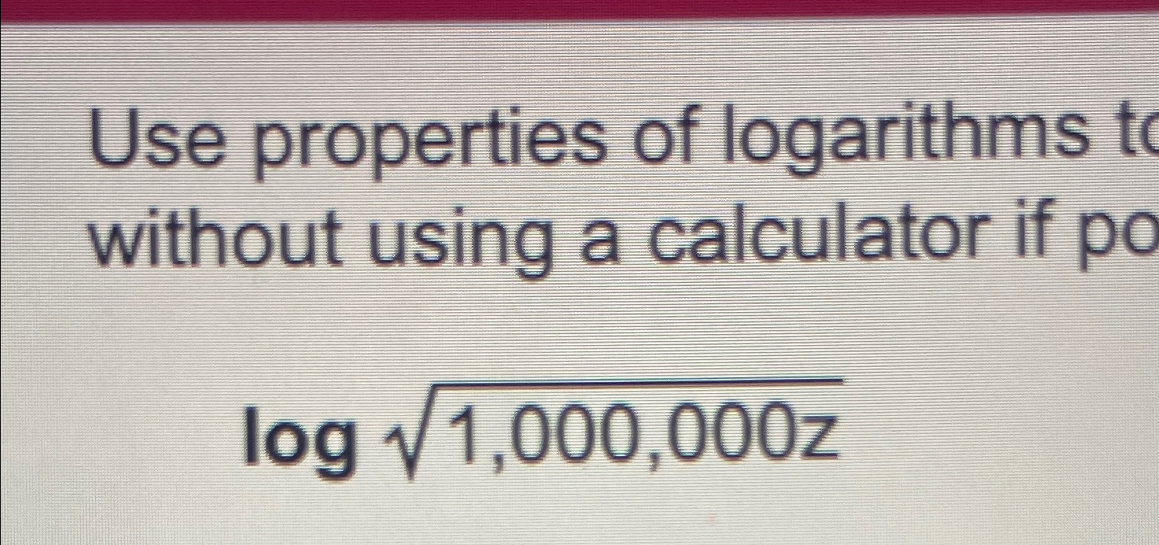 Solved Use properties of logarithms t without using a | Chegg.com