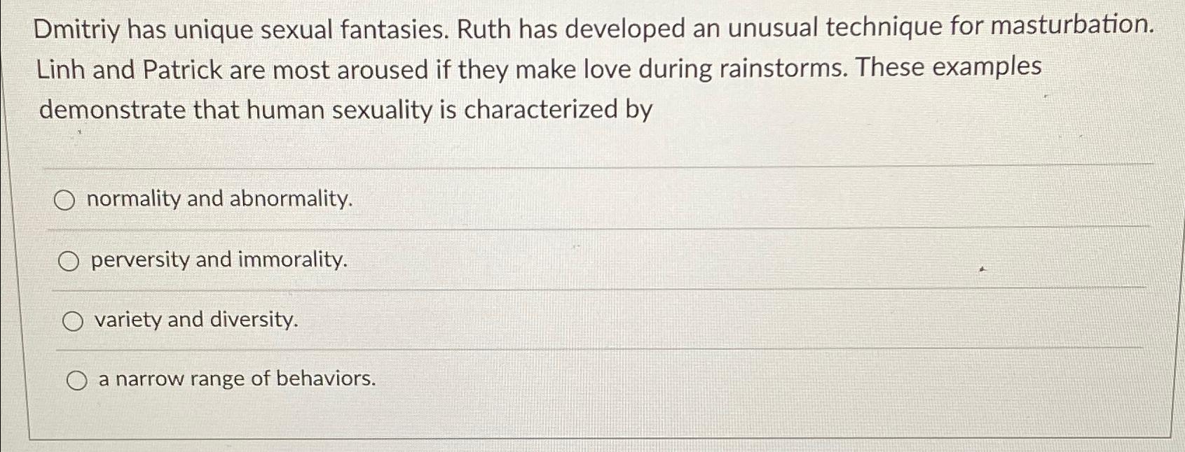 Solved Dmitriy has unique sexual fantasies. Ruth has | Chegg.com