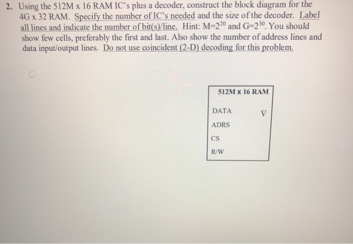 Solved 2. Using the 512M x 16 RAM IC's plus a decoder, | Chegg.com