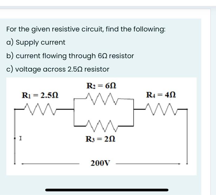 Solved For the given resistive circuit, find the following: | Chegg.com