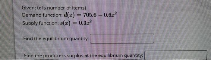 Solved Given: ( x is number of items) Demand function: | Chegg.com