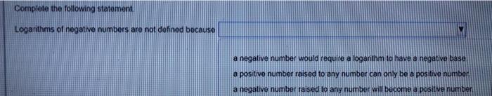 Solved Complete the following statement Logarithms of | Chegg.com