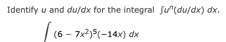Solved Identify u ﻿and dudx ﻿for the integral | Chegg.com