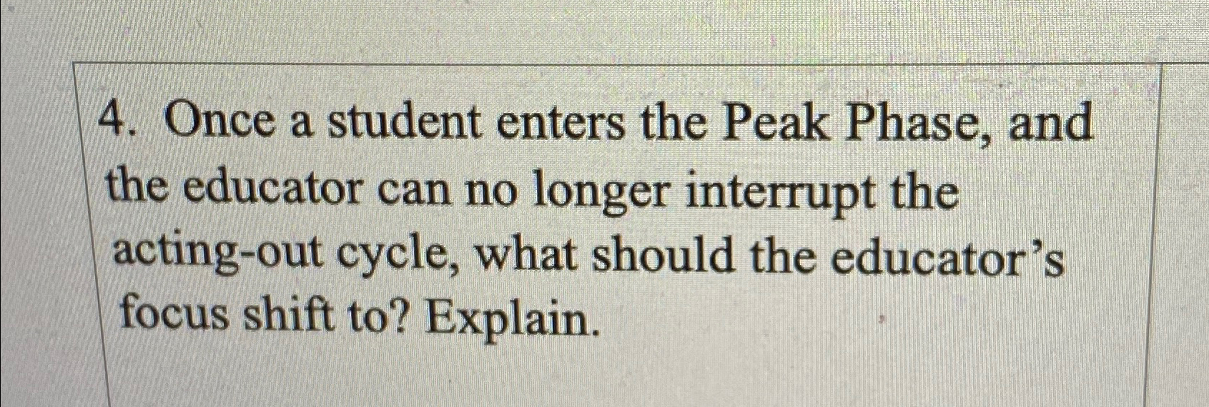 Solved Once a student enters the Peak Phase, and the | Chegg.com