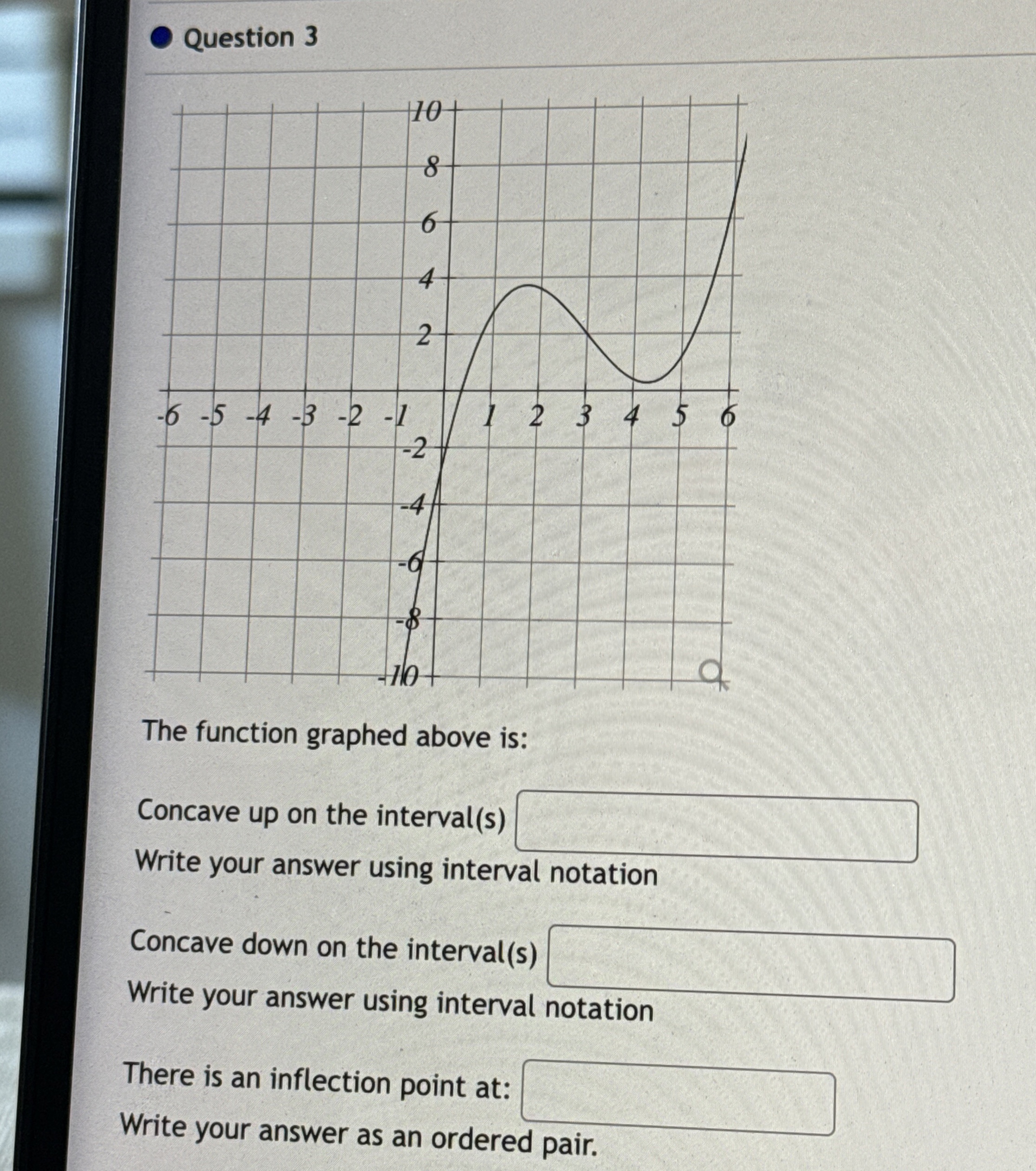 [Solved]: Question 3 The function graphed above is: Concave