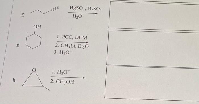 Solved HgSO4,H2SO4 1. PCC,DCM 2. CH3Li,Et2O 3. H3O+ 2. | Chegg.com