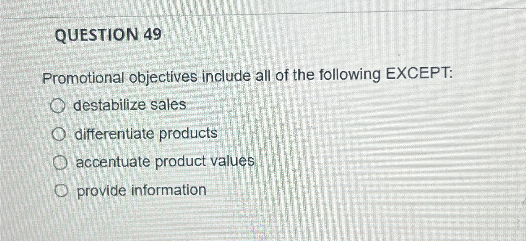 Solved QUESTION 49Promotional objectives include all of the | Chegg.com