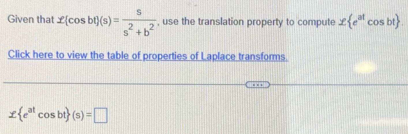 Solved Click here to view the table of properties of Laplace | Chegg.com
