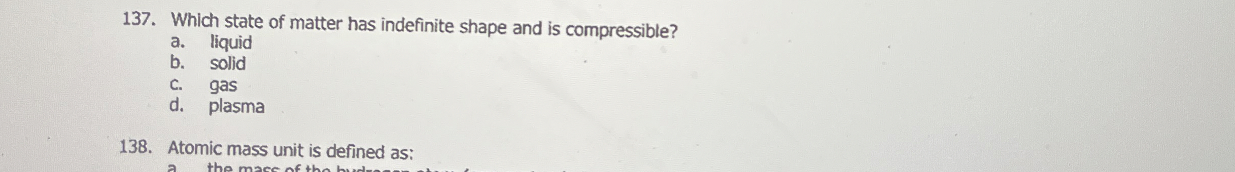 Solved Which state of matter has indefinite shape and is | Chegg.com