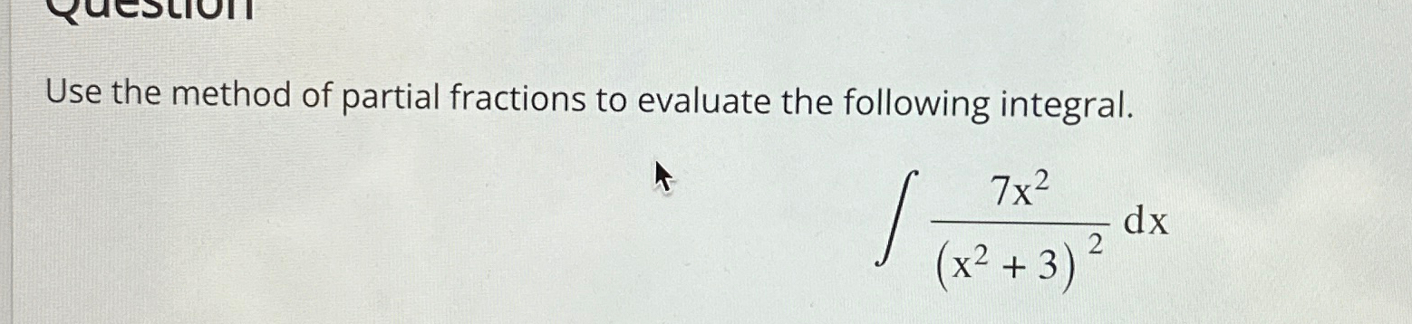 Solved Use the method of partial fractions to evaluate the | Chegg.com