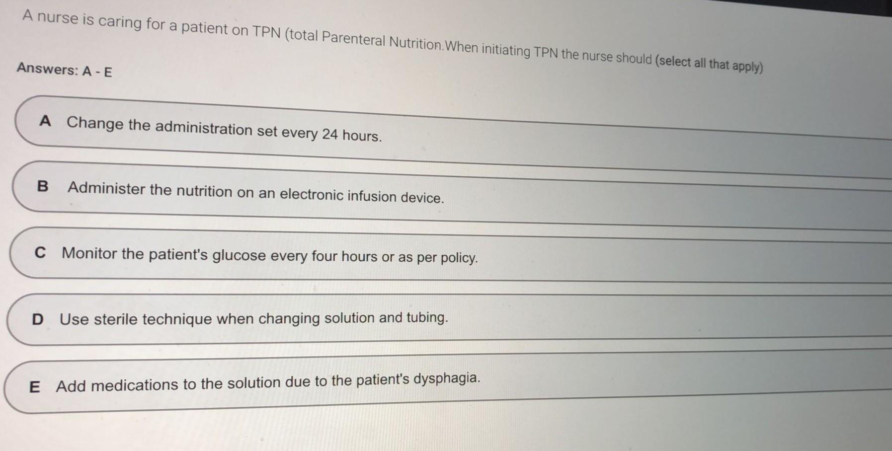 A nurse is caring for a patient on TPN (total | Chegg.com