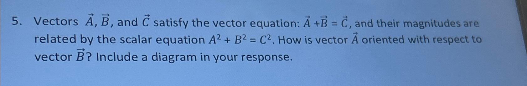 Solved Vectors vec(A),vec(B), ﻿and vec(C) ﻿satisfy the | Chegg.com