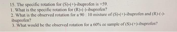 Solved 15. The specific rotation for (S)-(+)-ibuprofen is | Chegg.com