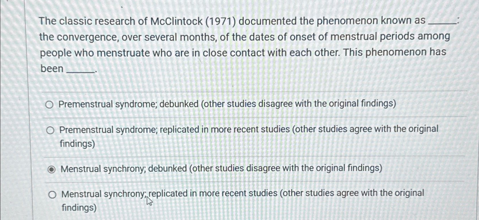 Solved The classic research of McClintock (1971) ﻿documented | Chegg.com
