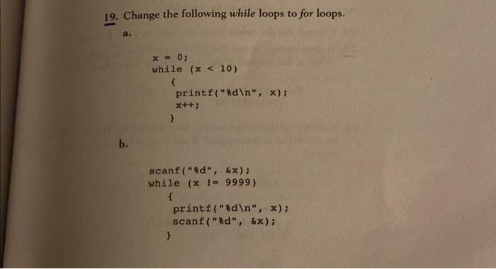 Solved 19. Change the following while loops to for loops. | Chegg.com