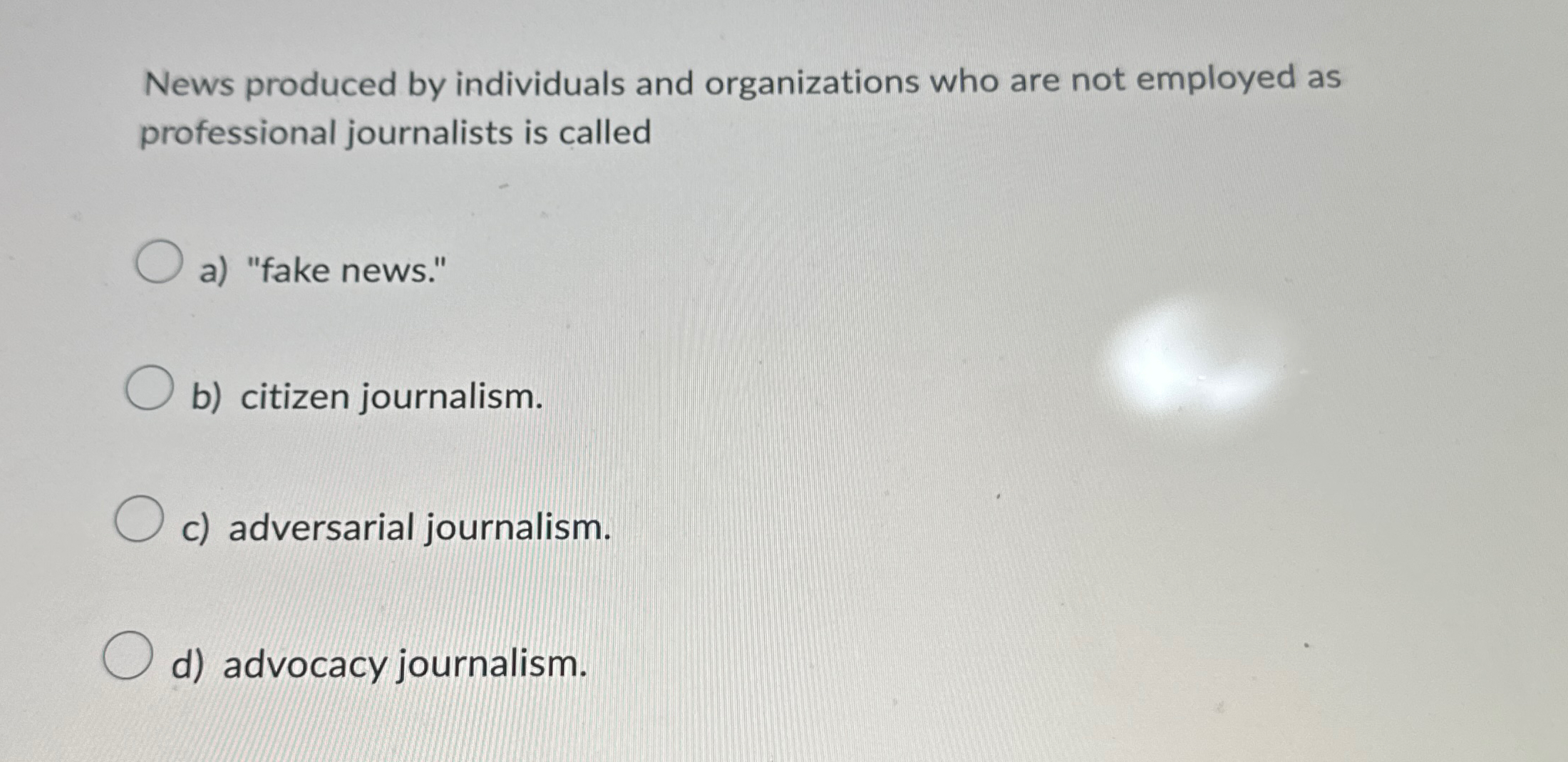 Solved News produced by individuals and organizations who | Chegg.com